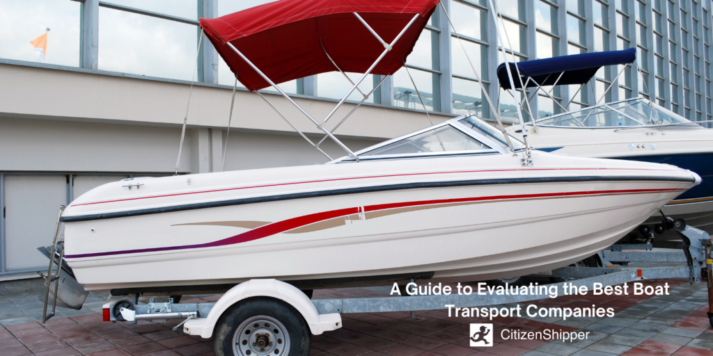 Finding the Best Boat Transport Companies - CitizenShipper Blog