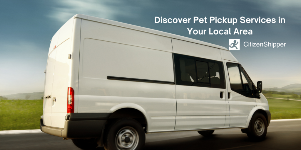 Pet Pickup Services in Your Area - CitizenShipper Blog