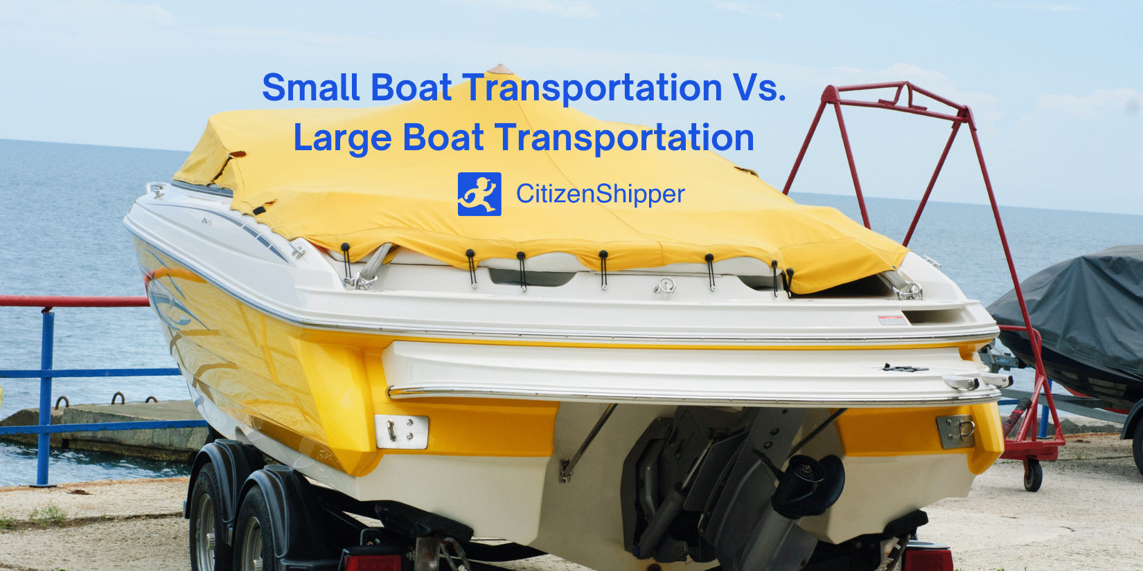 Large Boat Vs. Small Boat Transportation - CitizenShipper Blog