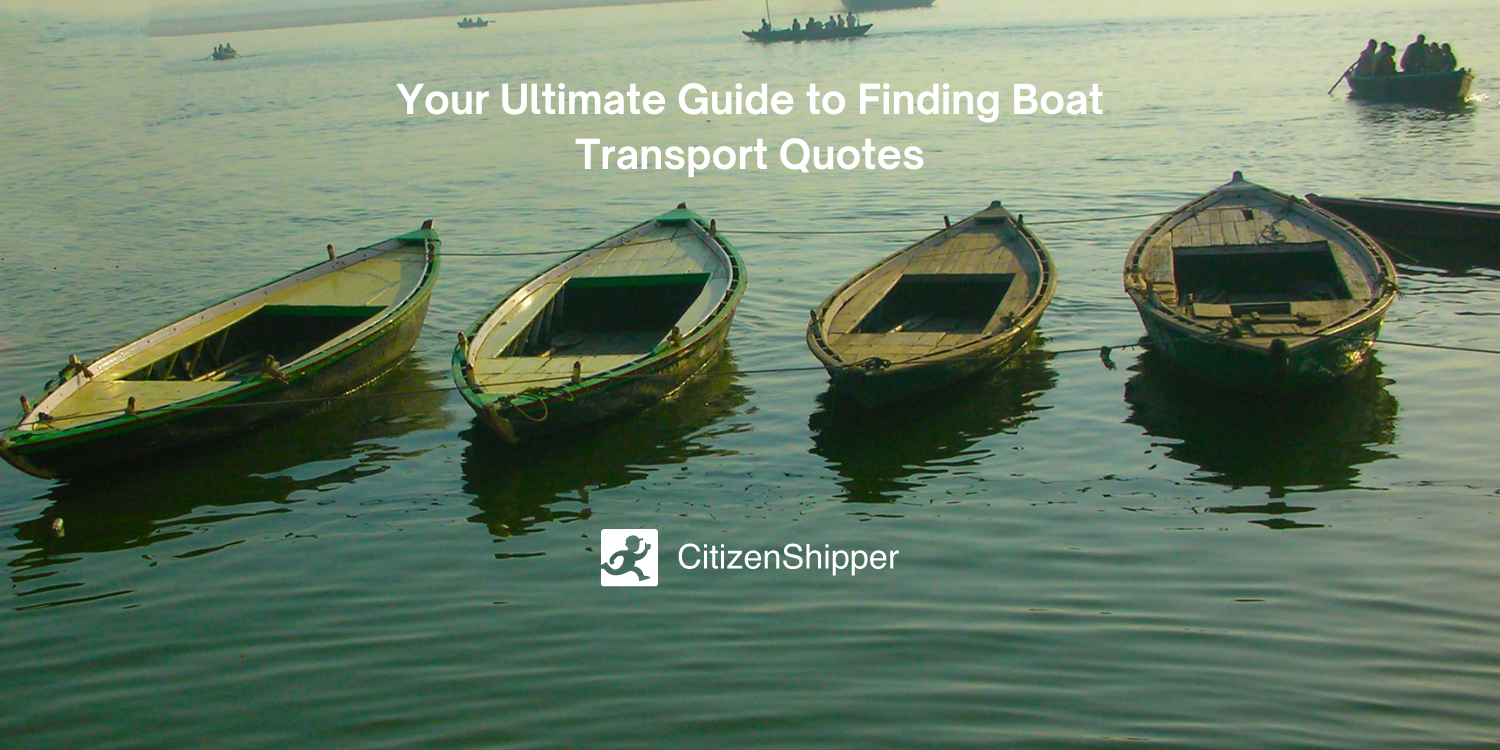 How to Find Boat Transport Quotes - CitizenShipper Blog