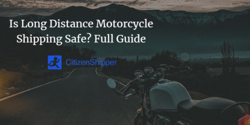Is Long Distance Motorcycle Shipping Safe? A Full Guide