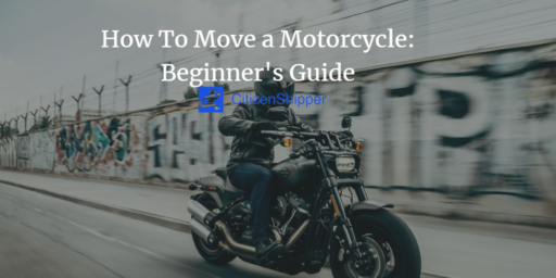 How To Move a Motorcycle: Beginner's Guide